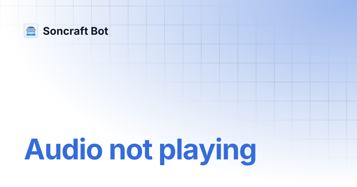 Music not playing | Soncraft Bot